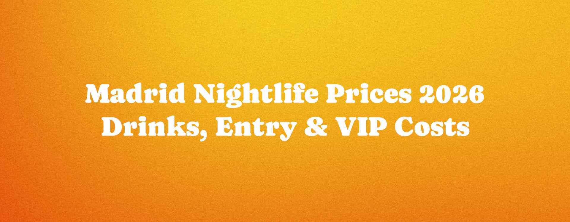 Madrid Nightlife Prices 2026 – Drinks, Entry & VIP Costs | MADRID PROMOTER